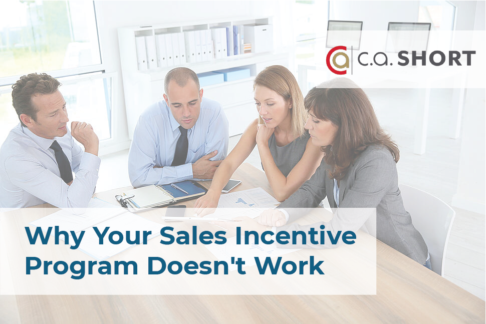 Why Your Sales Incentive Program Doesn't Work | CA Short