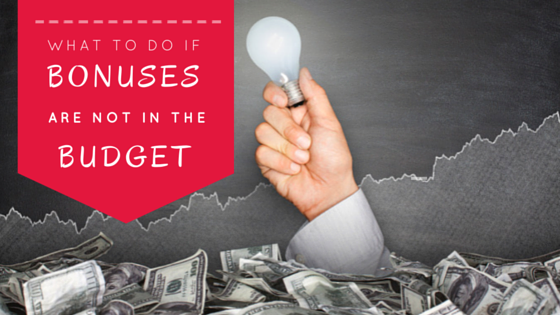 What to Do If Bonuses Are Not in the Budget