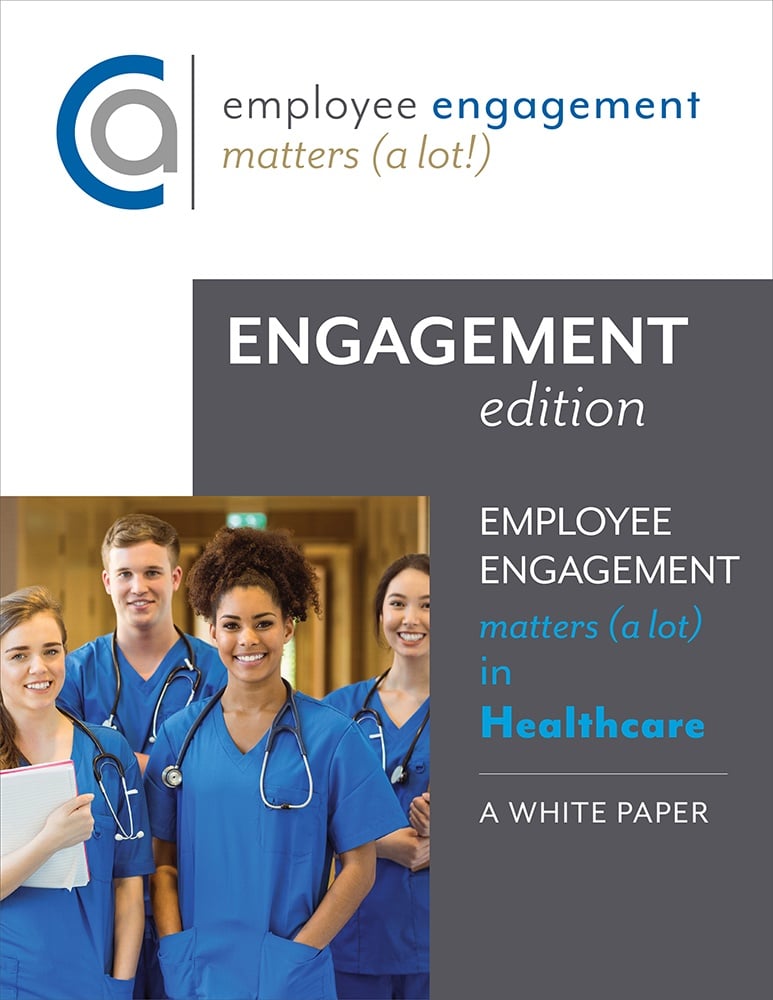 Employee Engagement Matters (a lot!) in Healthcare | C.A. Short Company